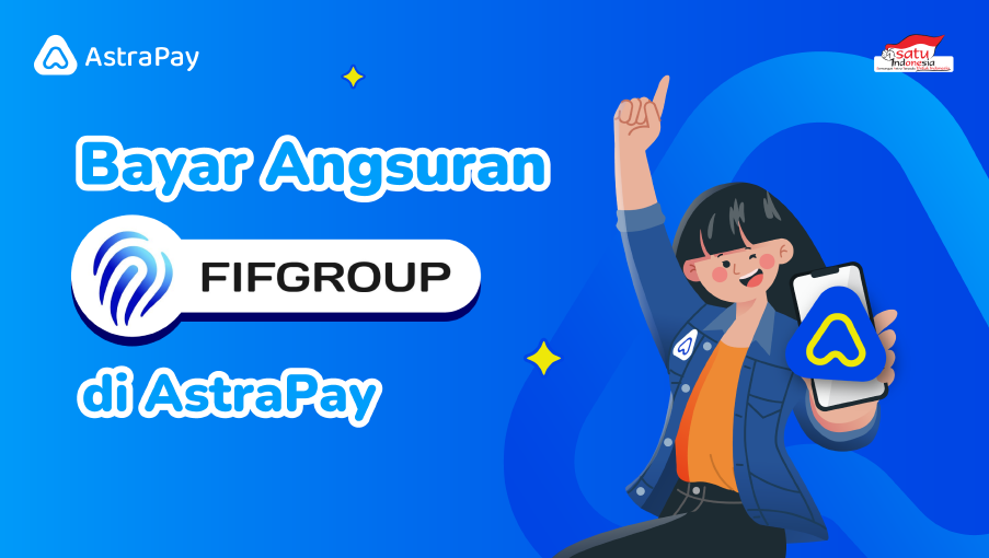 Bayar Angsuran FIF Online di AstraPay: Tutorial Lengkap
