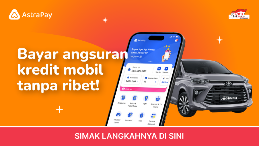 Langkah Mudah Bayar Angsuran Kredit Mobil dengan AstraPay